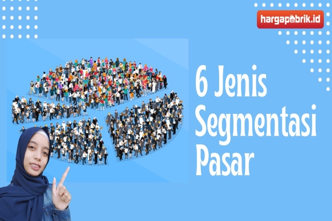 6 Jenis Segmentasi Pasar